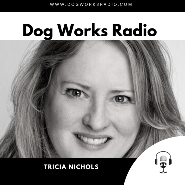 Tricia Nichols | Dog Works Radio