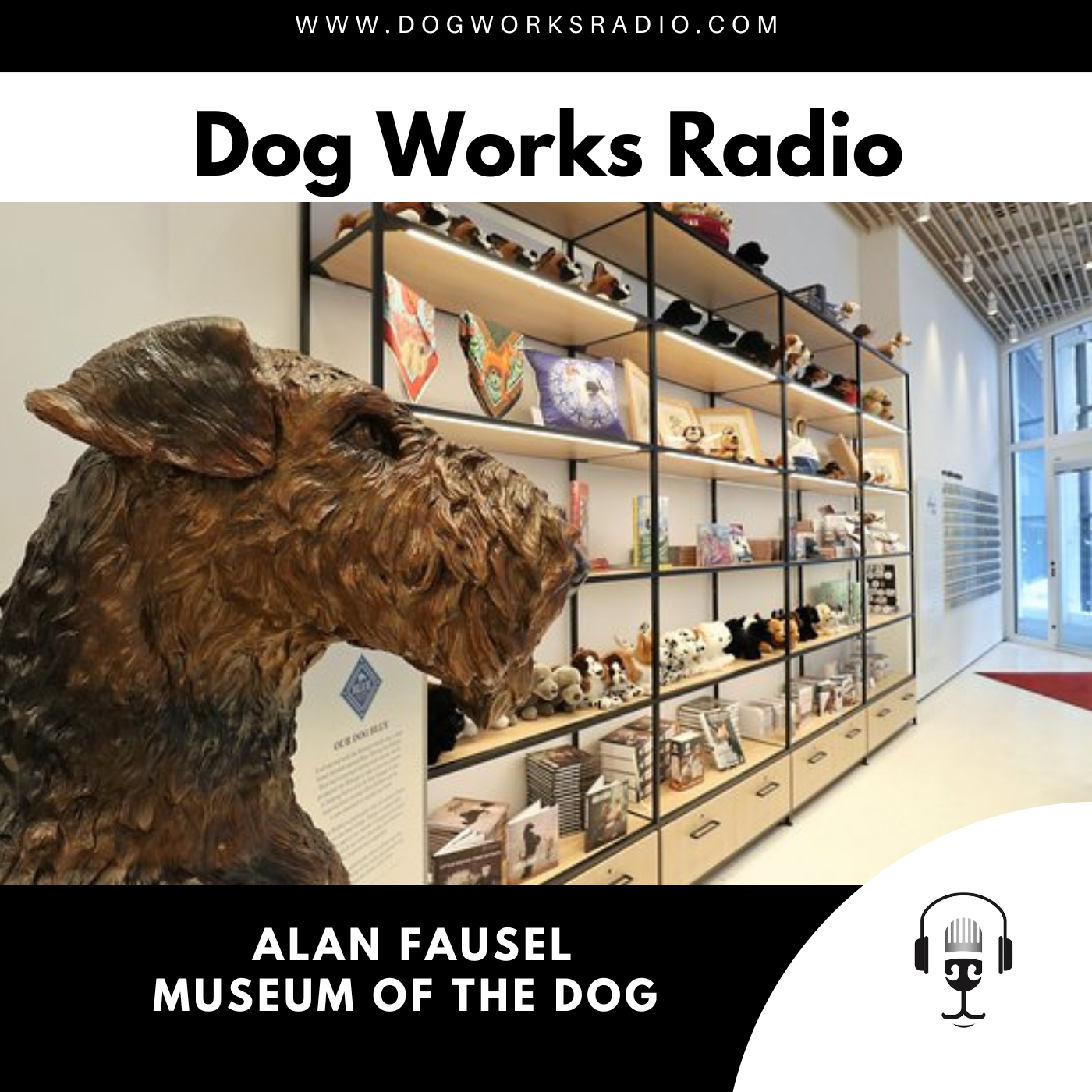 Museum of the Dog | Dog Works Radio