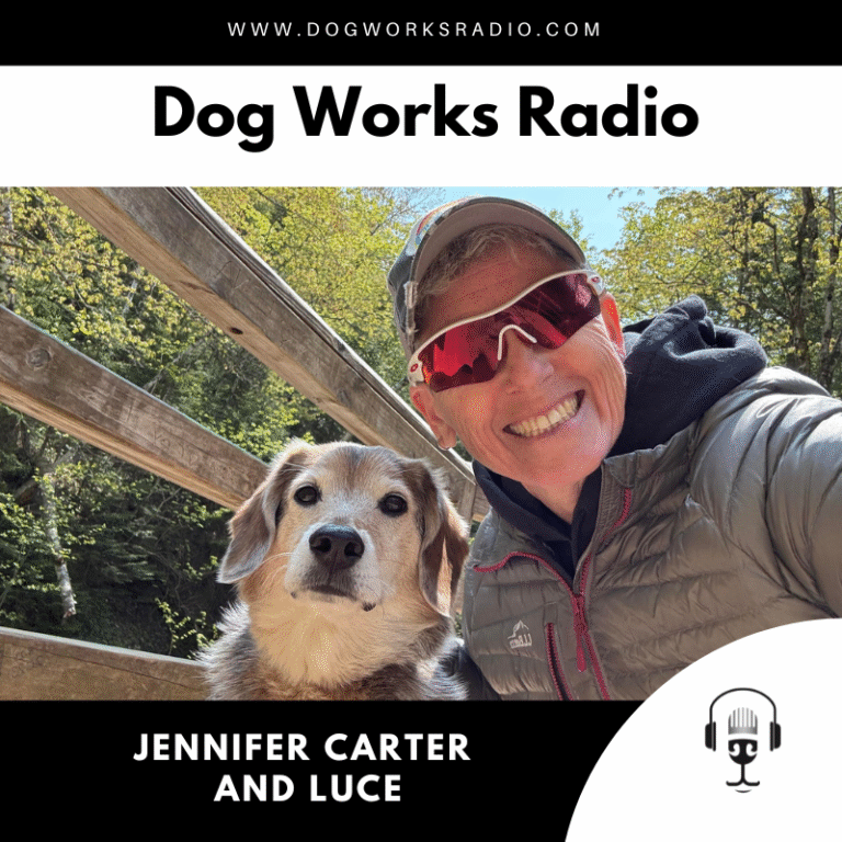 Jennifer Carter and Luce | Dog Works Radio